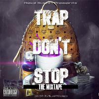 Mixtape of Trap Don't Stop by Jae Trilla- My Mixtapez