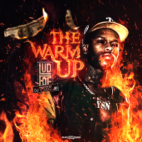 Mixtape of The Warm Up by Lud Foe- My Mixtapez