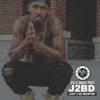 Mixtape of J2BD " Just 2 Be Droppin " by Fly Boy Pat- My Mixtapez