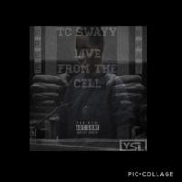 Mixtape of LIVE FROM THE CELL by TC SWAYY- My Mixtapez