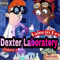 Mixtape of Dexter Laboratory Vol 2 by Famous Dex- My Mixtapez