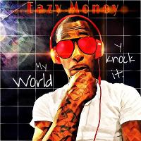 Mixtape of MY WORLD Y KNOCK IT by EZZY MONEY- My Mixtapez