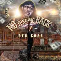 Mixtape of No Turning Back by OTR Chaz- My Mixtapez