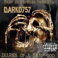 Mixtape of Diaries Of A Trap God by Darkd757- My Mixtapez