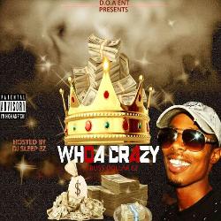Mixtape of Truss Dollars Presents: Whoa Crazy Vol. 1 Hosted By DJ Sleep ...