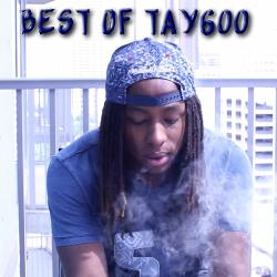 Mixtape of Best Of Tay600 by Tay Capone- My Mixtapez