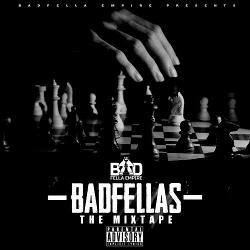 Mixtape of BadFellas by Nino BadFella- My Mixtapez