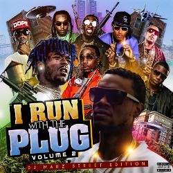 Mixtape of I Run With The Plug Volume 2 by Dj MaRz- My Mixtapez