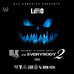 Mixtape of Just Lotto - MJE Boyz VS Everybody 2 by Dj Derrick Geeter ...