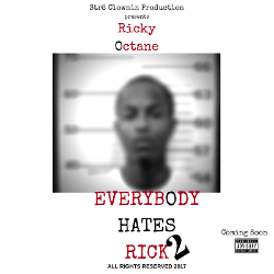 Mixtape of Everybody Hates rick Pt2 by RICK OCTANE- My Mixtapez