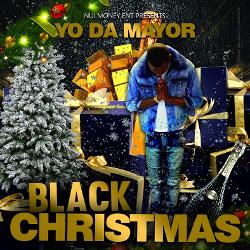 Mixtape of Black XMas by Yo Da Mayor- My Mixtapez