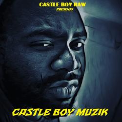 Mixtape of Castle Boy Muzik EP by Castle Boy Raw- My Mixtapez