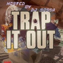 Mixtape of TRAP IT OUT by Dj Sossa- My Mixtapez
