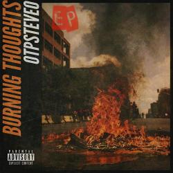 Mixtape of BURNING THOUGHTS by OTP Steveo- My Mixtapez