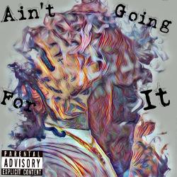 Single of Ain't Going For It by Droski- My Mixtapez