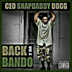 Mixtape of Back 2 Da Bando by Ceo SnappDaddyDog- My Mixtapez
