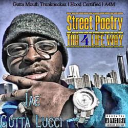 Mixtape of Street Poetry:Tha 4Life Way by Jae Gutta Lu- My Mixtapez