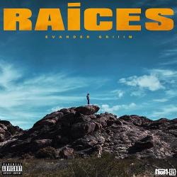 Mixtape of Raices by Evander Griiim- My Mixtapez