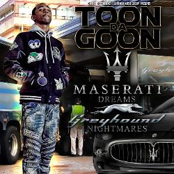 Mixtape of Maserati Dreams Greyhound Nightmares by Toon Da Goon- My ...