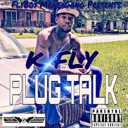 Mixtape of Plug Talk by K Fly- My Mixtapez