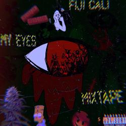 Mixtape of My Eyes by fiji cali- My Mixtapez