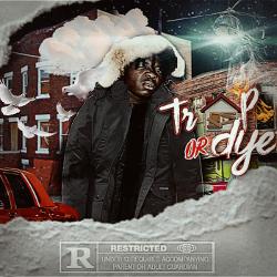 Mixtape of Trap Or Dye by Yung Band Crew- My Mixtapez