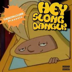 Mixtape of Hey! Slong Danglr by Slong Danglr- My Mixtapez