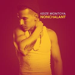Single of Nonchalant by Keize Montoya- My Mixtapez