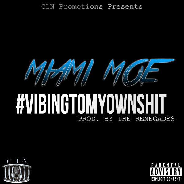 Single of Vibing To My Own Shit by Miami Moe- My Mixtapez