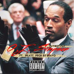 Single of OJ Simpson Ft. 1Playy by Fly Boy Pat- My Mixtapez