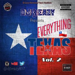 Mixtape of Everything Texas (Vol. 2) by DJ B-Eazy (djbeazy817)- My Mixtapez