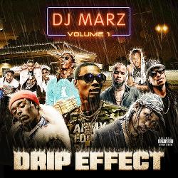Single of Drip Effect Volume 1 by Dj MaRz- My Mixtapez