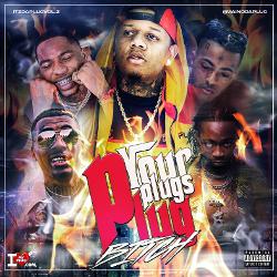 Mixtape of Your Plugs Plug Bitch ( ItzDaPlug vol.2 ) by Dj Maino Da ...