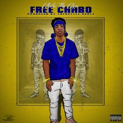 Mixtape of Free Chabo by Chabo The Capo- My Mixtapez