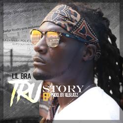 Mixtape of TRU STORY EP by Lil Bra- My Mixtapez