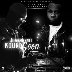 Mixtape of JuanHunnit Round Goon by Juan Hunnit and Q Da Fool- My Mixtapez