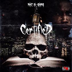 Mixtape of Certified by Mac H-Gang- My Mixtapez
