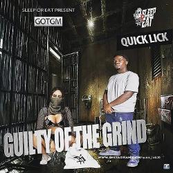 Mixtape of Guilty Of The Grind by Quick Lick- My Mixtapez