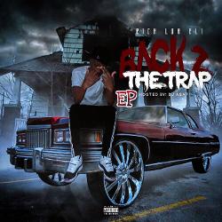 Mixtape of Back 2 The Trap Ep by Rich Luh Eli- My Mixtapez