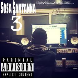 Mixtape of Sosa $antanna 3 by Sosa $antanna- My Mixtapez