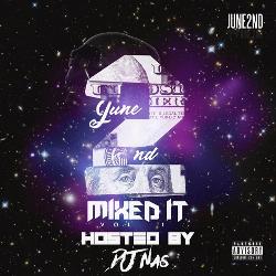 Mixtape of JUNE 2ND MIXED IT VOL.1 HOUSTED BY DJ NAS by June 2nd- My ...