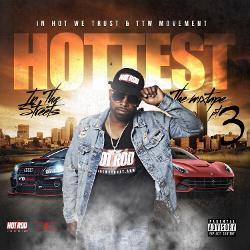 Mixtape of HOTTEST IN THE STREET PART 3 by DJ HOT ROD- My Mixtapez