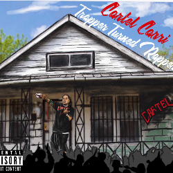 Mixtape of Trapper Turned Rapper by Cartel Carri- My Mixtapez