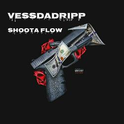 Single of Shoota Flow by Vessdadripp Fan pageeeeeeeeeee- My Mixtapez