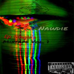 Mixtape of Ep Singles Mixtape Vol. 1 by Nawdie- My Mixtapez