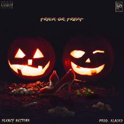 Single of Trick Or Treat by Sleazy Buttons- My Mixtapez