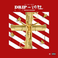 Mixtape of Drip Or Drill by KJ Da God- My Mixtapez