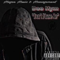 Single of Dont Phase Me by Dee Hym- My Mixtapez
