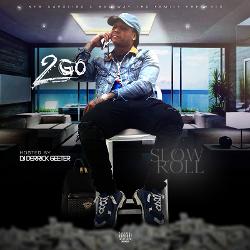 Mixtape of 2go - Slow Roll by Dj Derrick Geeter- My Mixtapez