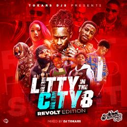 Mixtape of Litty In The City 8: Revolt Edition by Dj Tokars- My Mixtapez